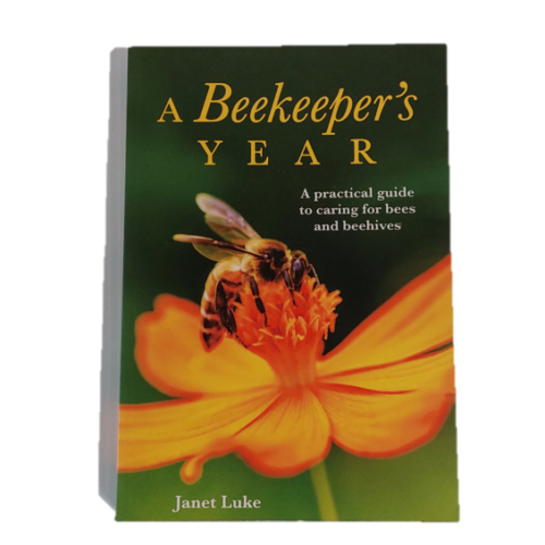 A Beekeeper's Year - Hive World - A practical guide by Janet Luke
